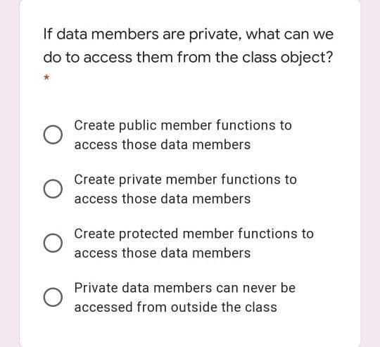 Solved If data members are private, what can we do to access | Chegg.com