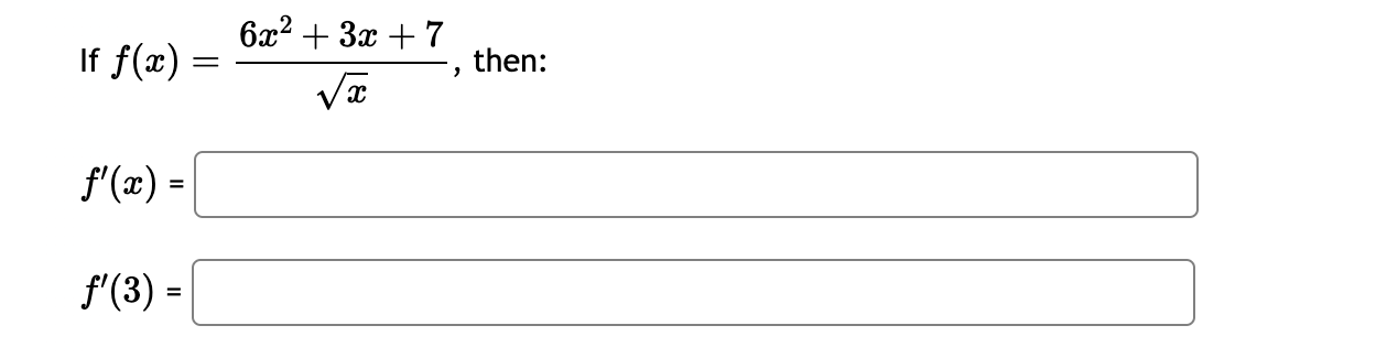 Solved If f(x)=x6x2+3x+7,th f′(x)=[ f′(3) | Chegg.com