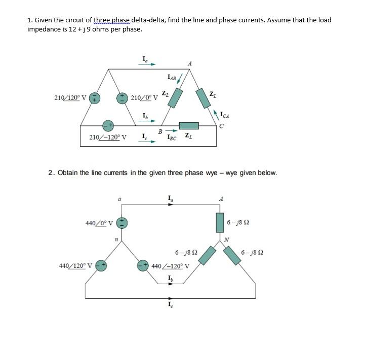 Solved 1. Given the circuit of three phase delta-delta, find | Chegg.com