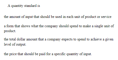 Solved A quantity standard is the amount of input that | Chegg.com