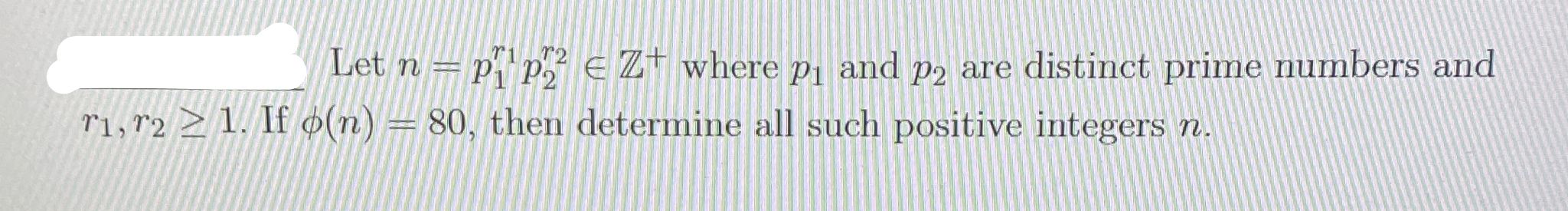 Solved Let n=p1r1p2r2∈Z+where p1 and p2 are distinct prime | Chegg.com Solved Let n=p1r1p2r2∈Z+where p1 and p2 are distinct prime | Chegg.com