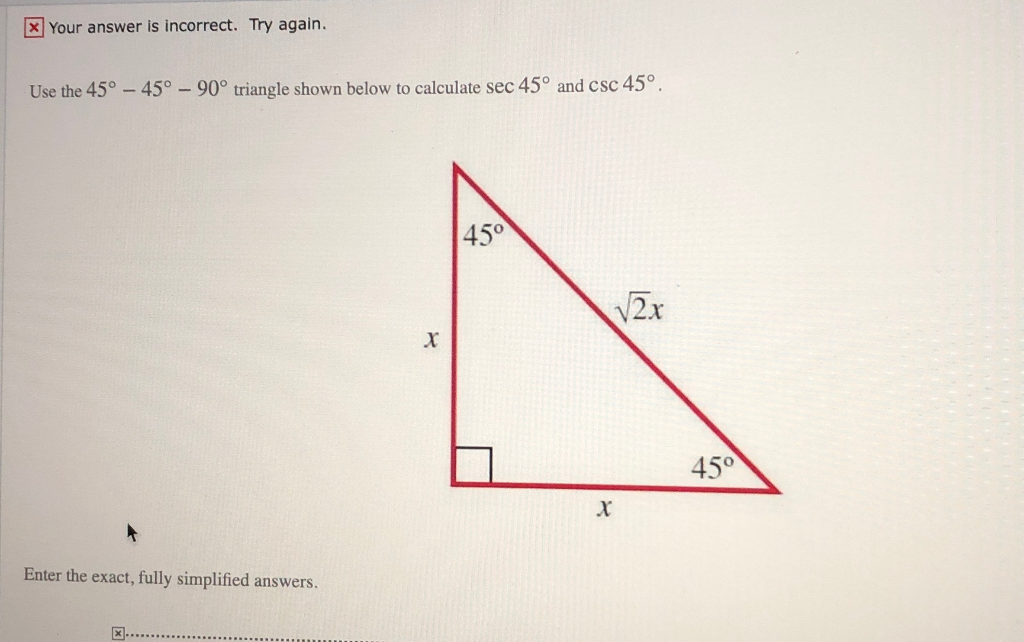 Solved x Your answer is incorrect. Try again. Use the 45° - | Chegg.com