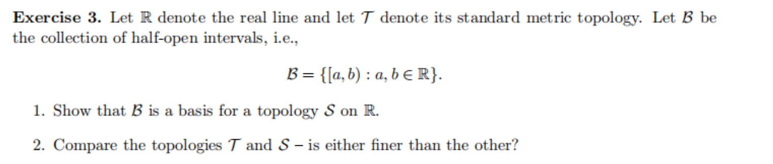 Solved Exercise 3. Let R denote the real line and let T | Chegg.com