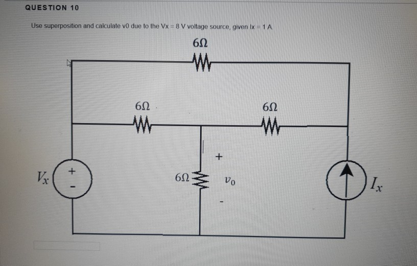 Solved QUESTION 10 Use superposition and calculate vo due to | Chegg.com