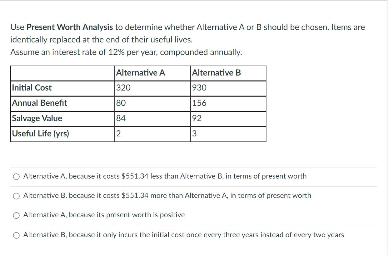Solved Use Present Worth Analysis to determine whether | Chegg.com