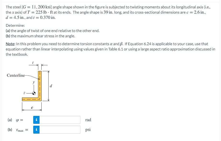 Solved The steel [G = 11, 200 ksi] angle shape shown in the | Chegg.com