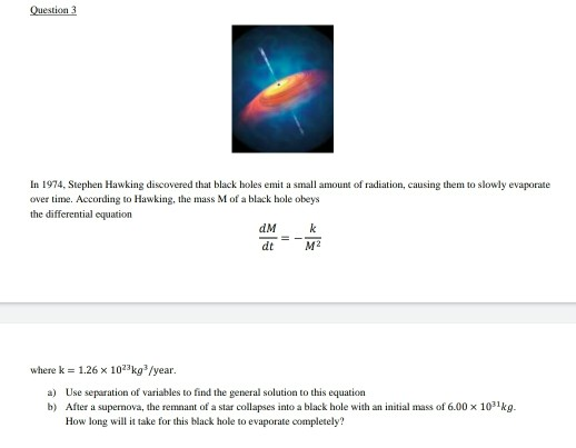 Solved Question 3 In 1974, Stephen Hawking discovered that | Chegg.com