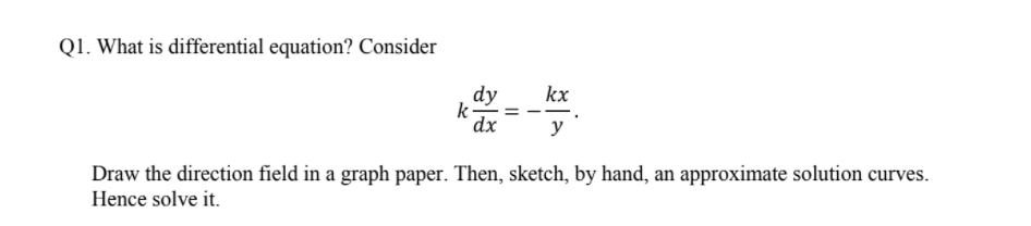 Solved Q1. What is differential equation? Consider kx dy k | Chegg.com