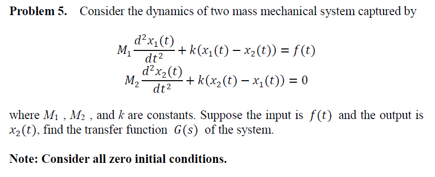 Solved Problem 5. Consider the dynamics of two mass | Chegg.com