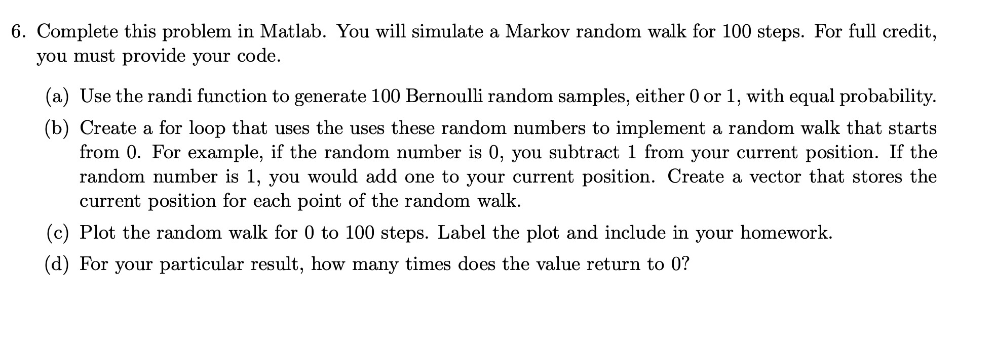 Solved 6. Complete this problem in Matlab. You will simulate | Chegg.com
