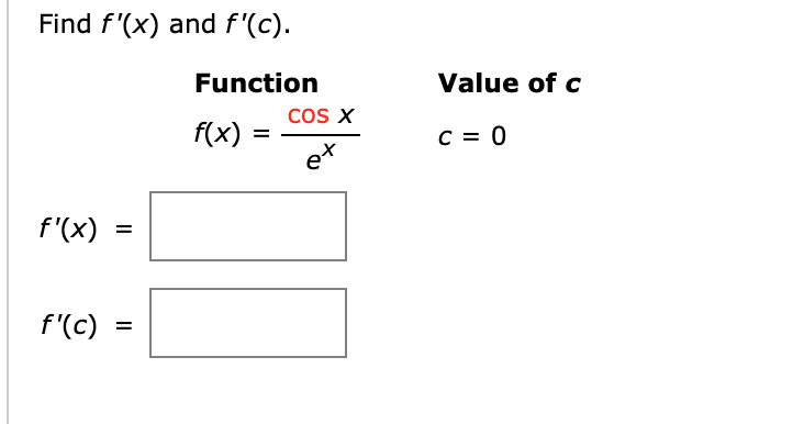Solved Find f'(x) and f'(c). Value of c Function COS X f(x) | Chegg.com