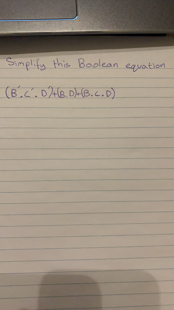 Solved Simplify this Boolean equation (B.C".0)+(B.DB.COD) | Chegg.com
