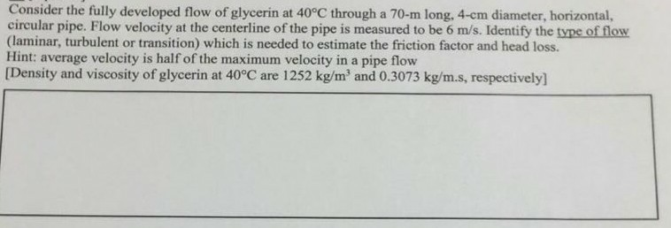 Solved Consider the fully developed flow of glycerin at 40°C | Chegg.com