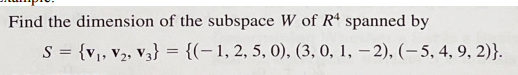 Solved Find the dimension of the subspace W of R4 spanned by | Chegg.com