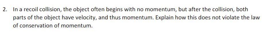 Solved In a recoil collision, the object often begins with | Chegg.com