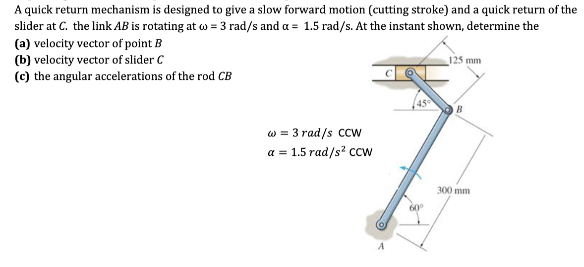 Solved A quick return mechanism is designed to give a slow | Chegg.com