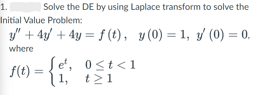 Solved Solve the DE by ﻿using Laplace transform to ﻿solve | Chegg.com