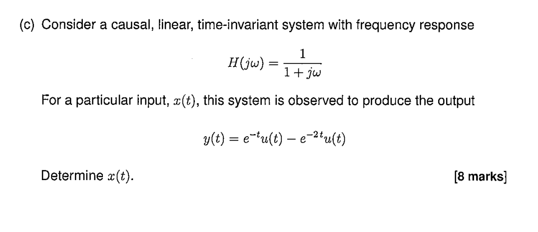Solved c) Consider a causal, linear, time-invariant system | Chegg.com Solved c) Consider a causal, linear, time-invariant system | Chegg.com