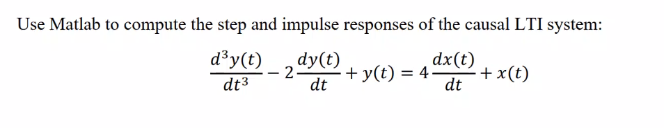 Solved Use Matlab to compute the step and impulse responses | Chegg.com