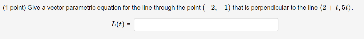 Solved (1 point) Give a vector parametric equation for the | Chegg.com