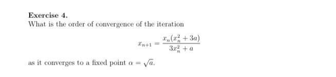 Solved Exercise 4. What is the order of convergence of the | Chegg.com