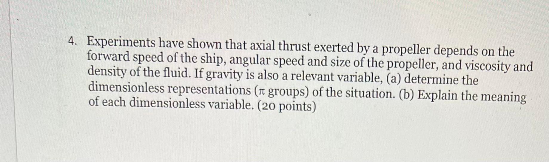 Solved 4. Experiments have shown that axial thrust exerted | Chegg.com