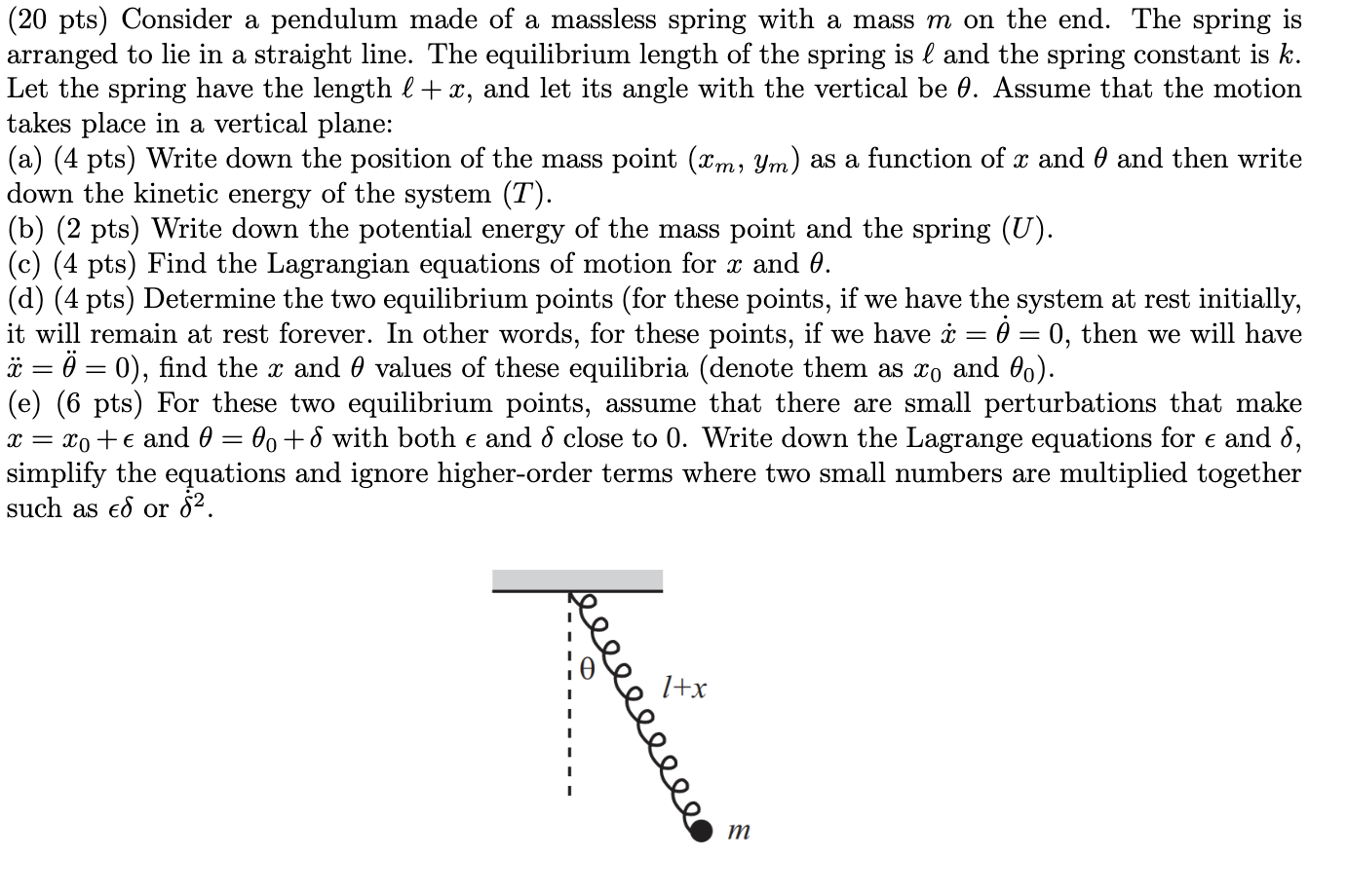 Solved (20 pts) Consider a pendulum made of a massless | Chegg.com