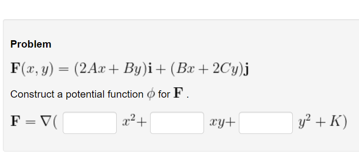 Solved Problem F(x, y) = (2 Ax+ By)i + (Bx + 2Cy) Construct | Chegg.com