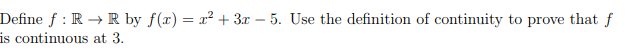 Solved Define f R R by f(x) = x2 +3x - 5. Use the definition | Chegg.com