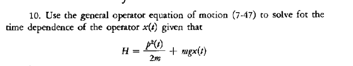 Solved 10. Use the general operator equation of motion | Chegg.com