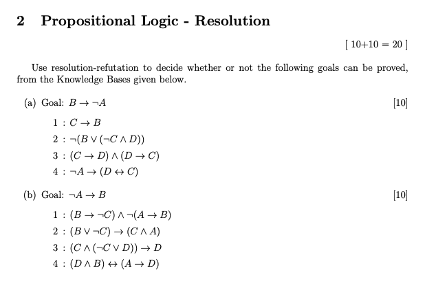 Solved 2 Propositional Logic - Resolution ( 10+10 = 20 Use | Chegg.com