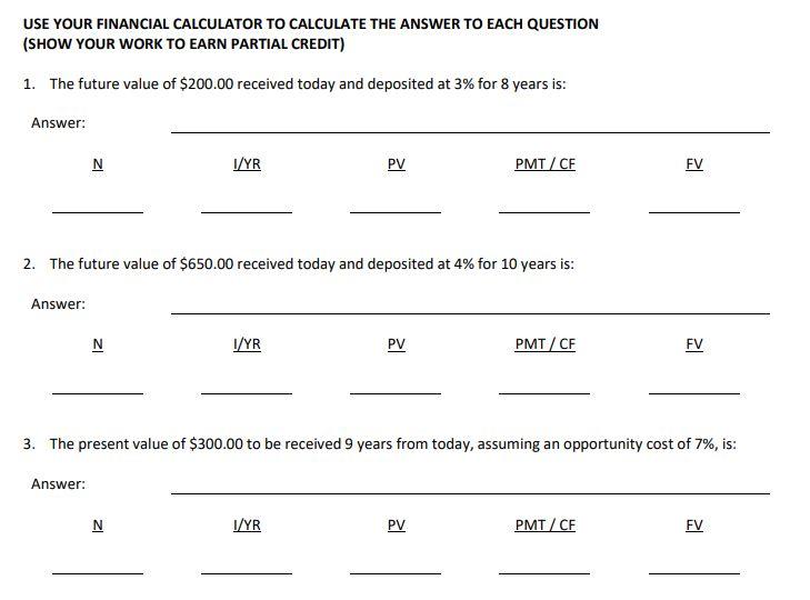 Solved USE YOUR FINANCIAL CALCULATOR TO CALCULATE THE ANSWER | Chegg.com