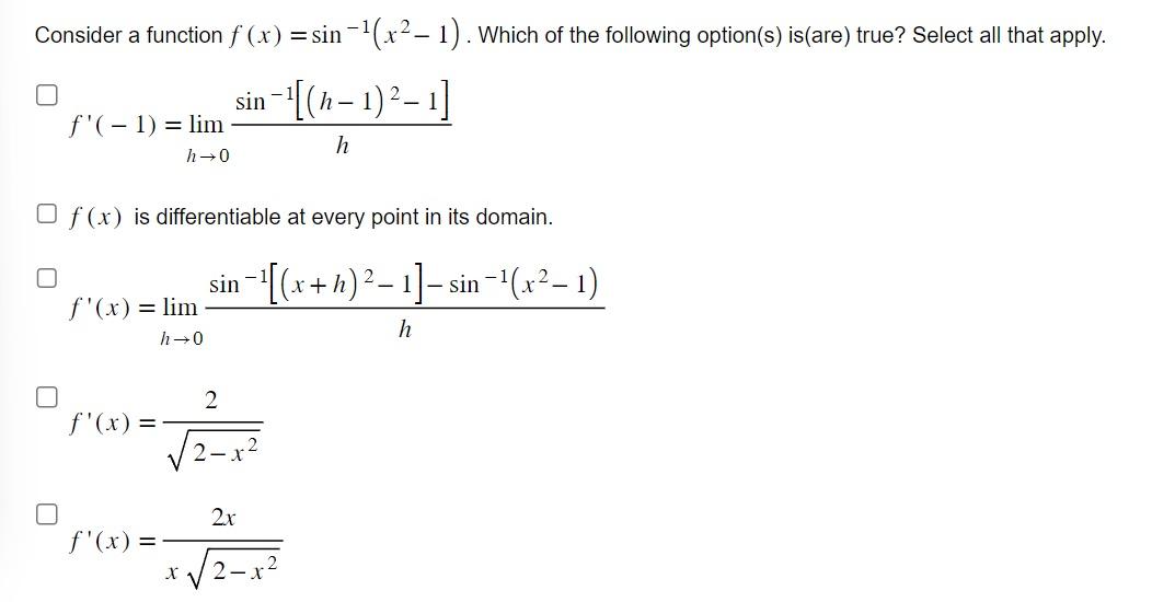 Solved Consider a function f(x)=sin−1(x2−1). Which of the | Chegg.com