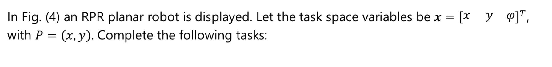 Fig. (4)In Fig. (4) an RPR planar robot is displayed. | Chegg.com