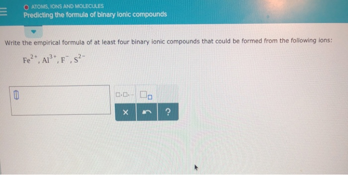 Solved -O ATOMS, IONS AND MOLECULES Predicting the formula | Chegg.com