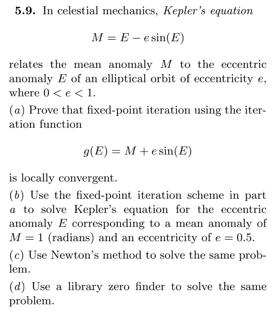 Solved 5.9. In celestial mechanics, Kepler's equation M = E | Chegg.com