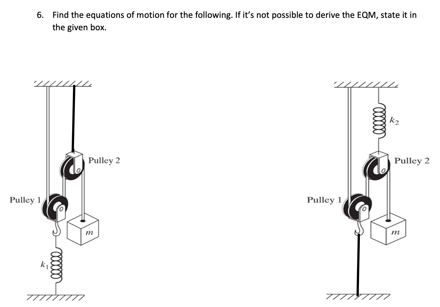 Solved Find the equations of motion for the following. If | Chegg.com
