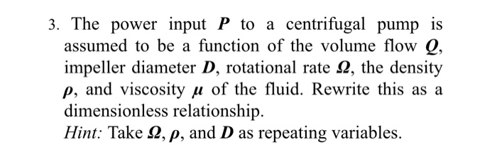 Solved The power input P to a centrifugal pump is assumed to | Chegg.com