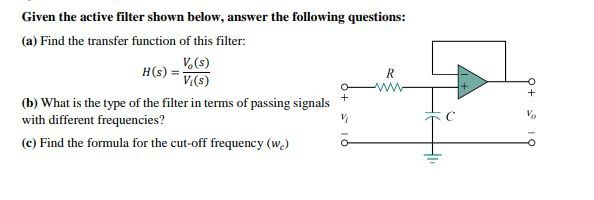 Solved Given the active filter shown below, answer the | Chegg.com