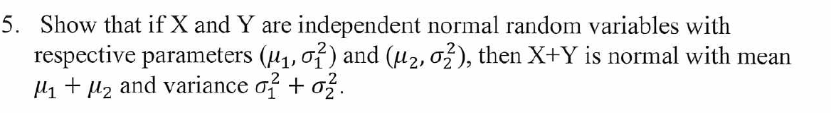 Solved Show that if X and Y are independent normal random | Chegg.com