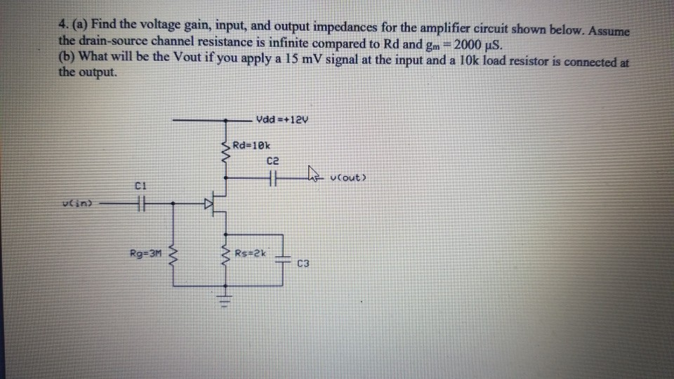 Solved 4. (a) Find the voltage gain, input, and output | Chegg.com