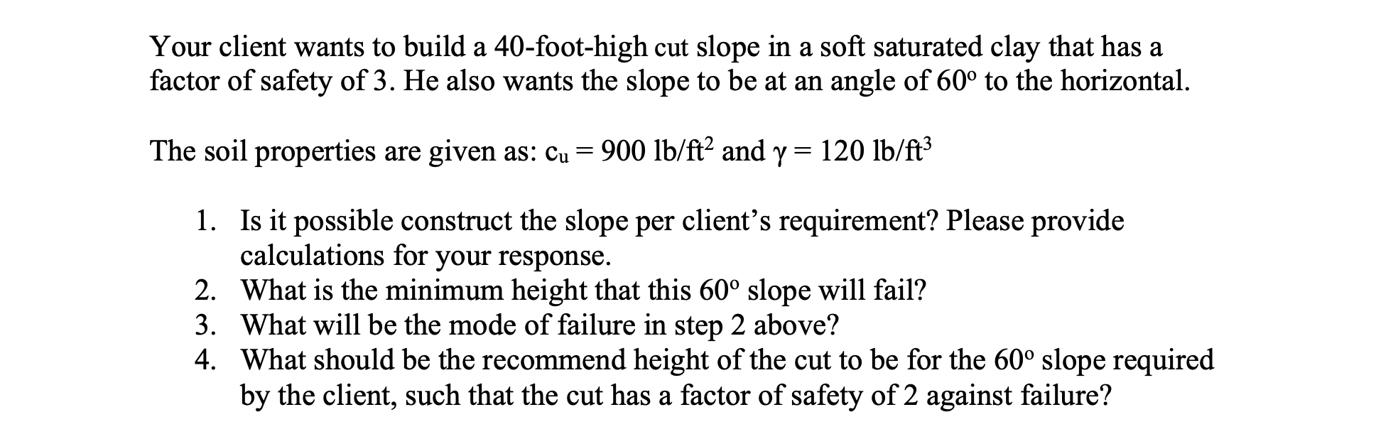 Solved a Your client wants to build a 40-foot-high cut slope | Chegg.com