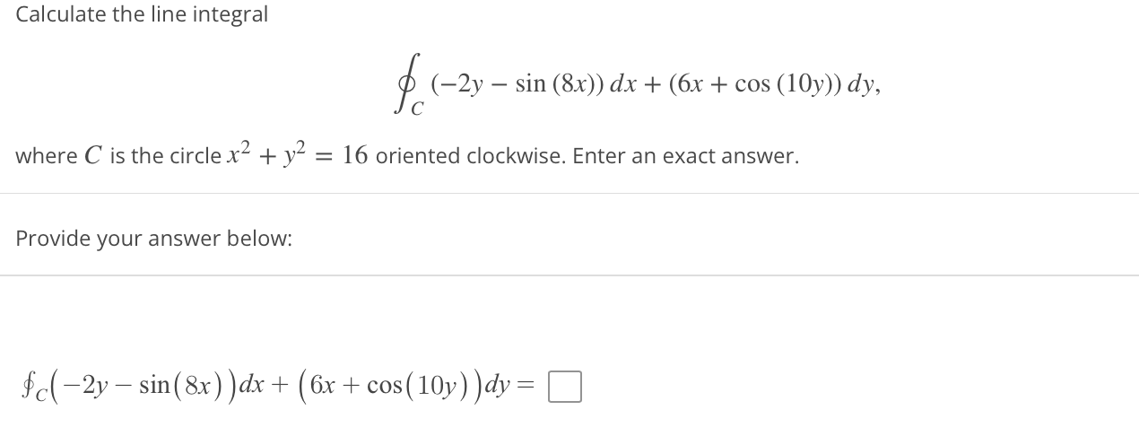 Solved Calculate the line integral fe (-2y – sin (8x)) dx + | Chegg.com