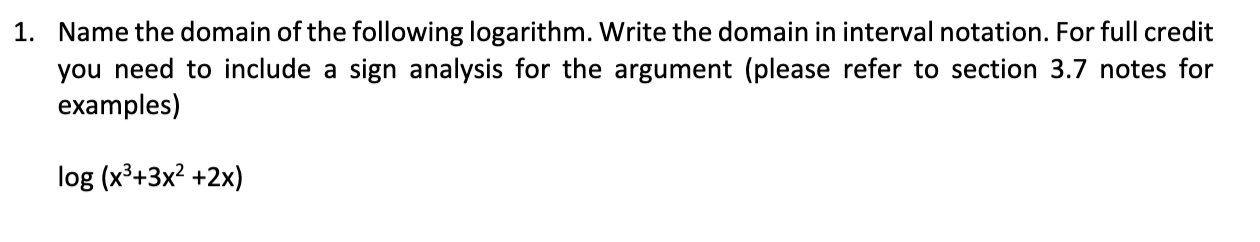 Solved 1. Name the domain of the following logarithm. Write | Chegg.com