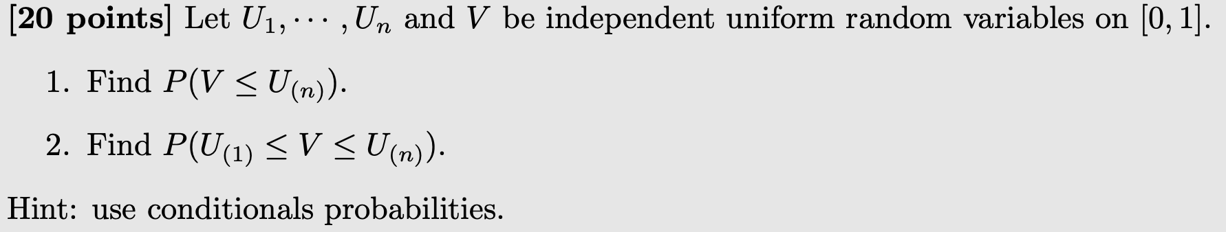[20 ﻿points] ﻿Let U1,cdots,Un ﻿and V ﻿be independent | Chegg.com