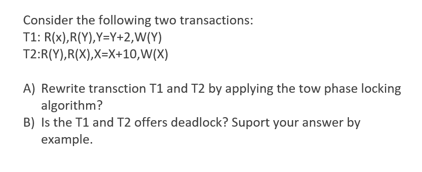 Solved Consider the following two transactions: T1: | Chegg.com