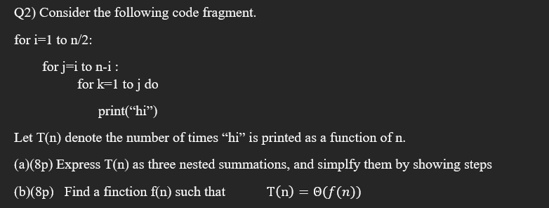 Solved Q2) ﻿Consider the following code fragment.for i=1 ﻿to | Chegg.com