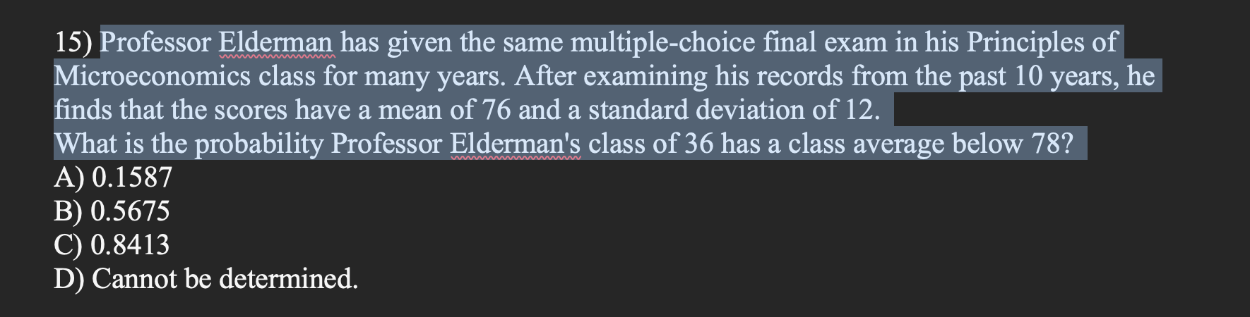 Solved a 15) Professor Elderman has given the same | Chegg.com