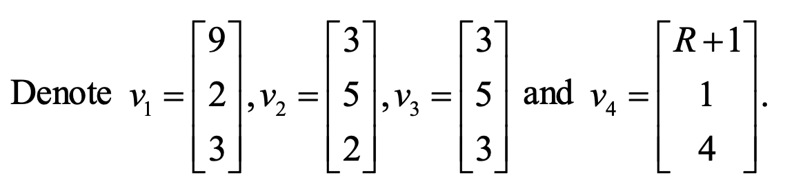 Solved R+1] [9] [3] [3] Denote vi = | 2 , v2 = 1 5 ,vz = | 5 | Chegg.com