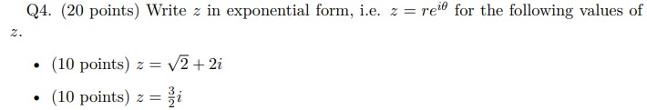 Solved Q4. (20 points) Write z in exponential form, i.e. | Chegg.com